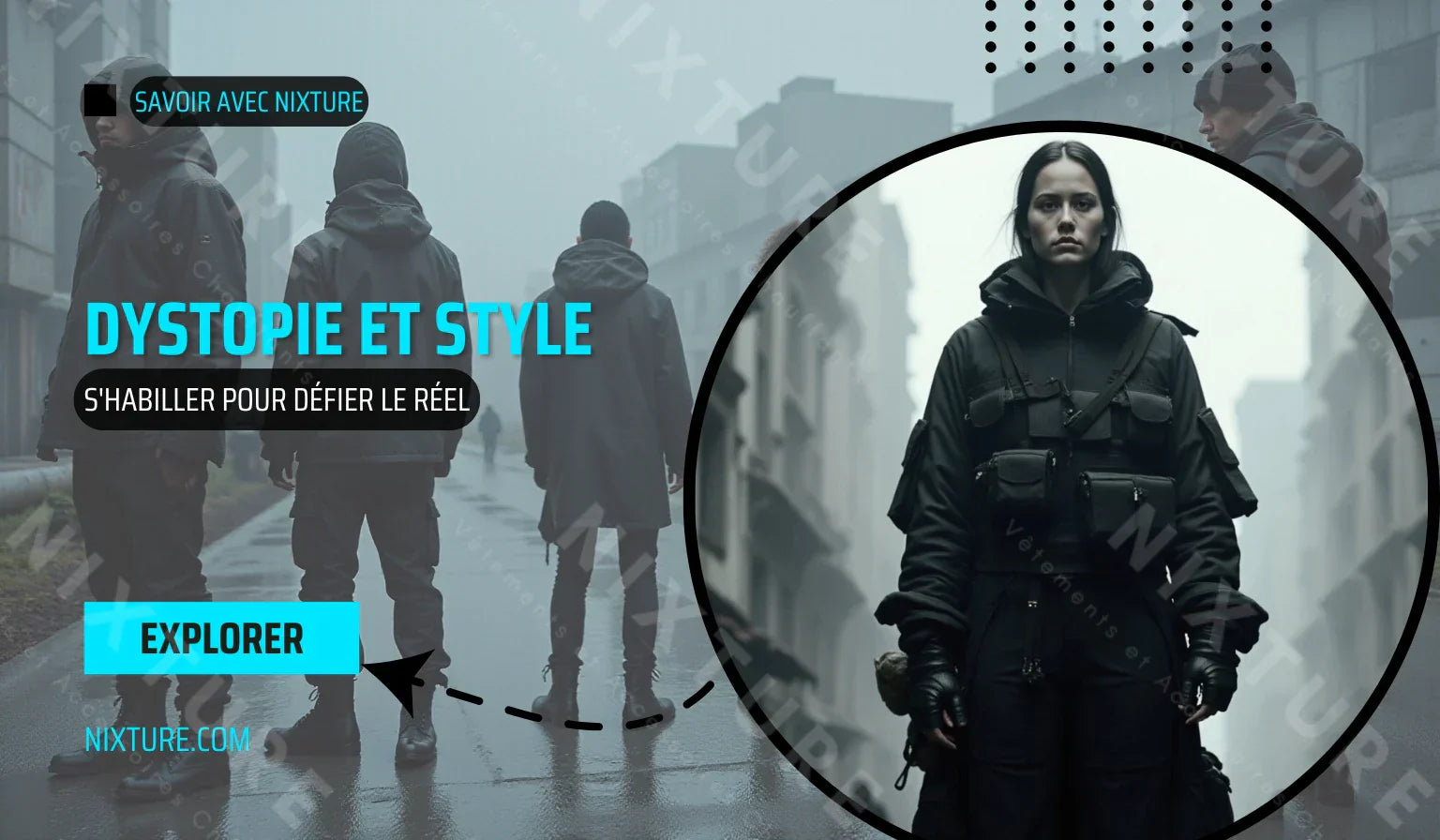 Dystopie et Style : S'habiller pour défier le réel – Nixture